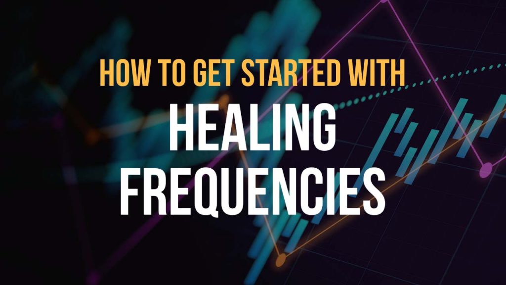 Healing Frequencies: The Complete List