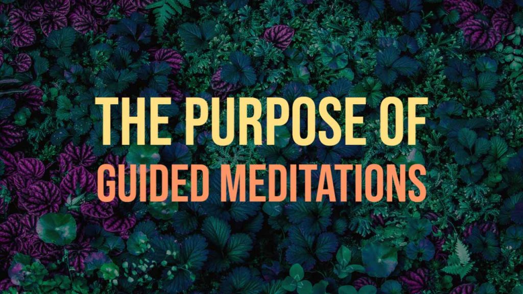 What Is The Purpose Of Guided Meditation? - MyRelaxation.Online